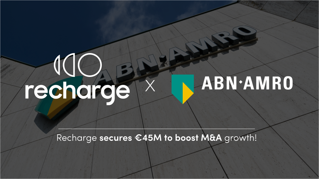 Recharge partners with ABN AMRO for €45 million to boost their M&A ...